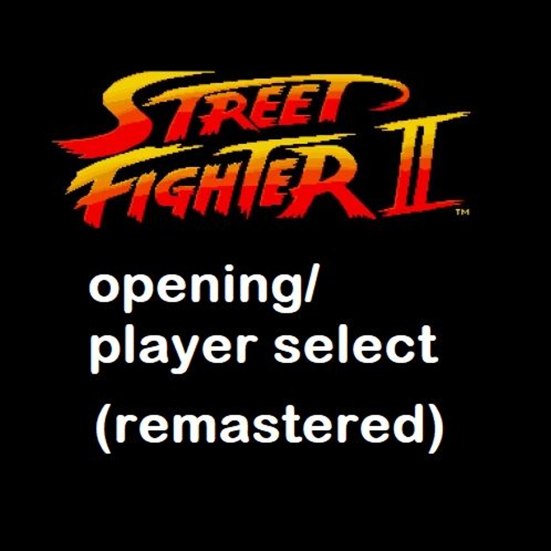Stream Street Fighter II - Opening/Player select (Remastered) by ...