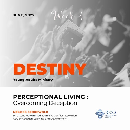 Stream episode Perceptional Living Overcoming Deception Mekdes ...