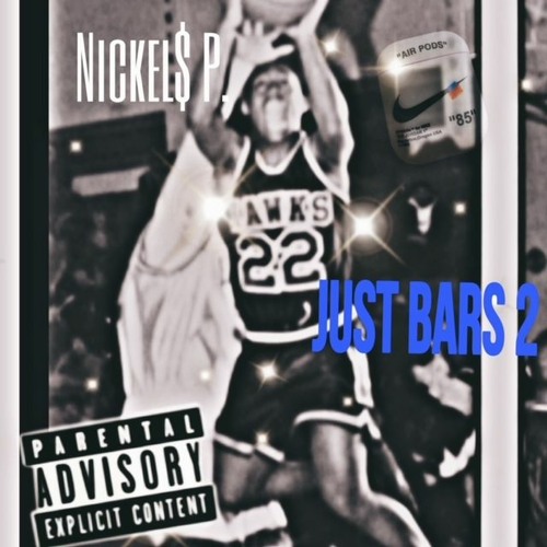 Stream Just Bars 2 by Nickel$ P. | Listen online for free on SoundCloud