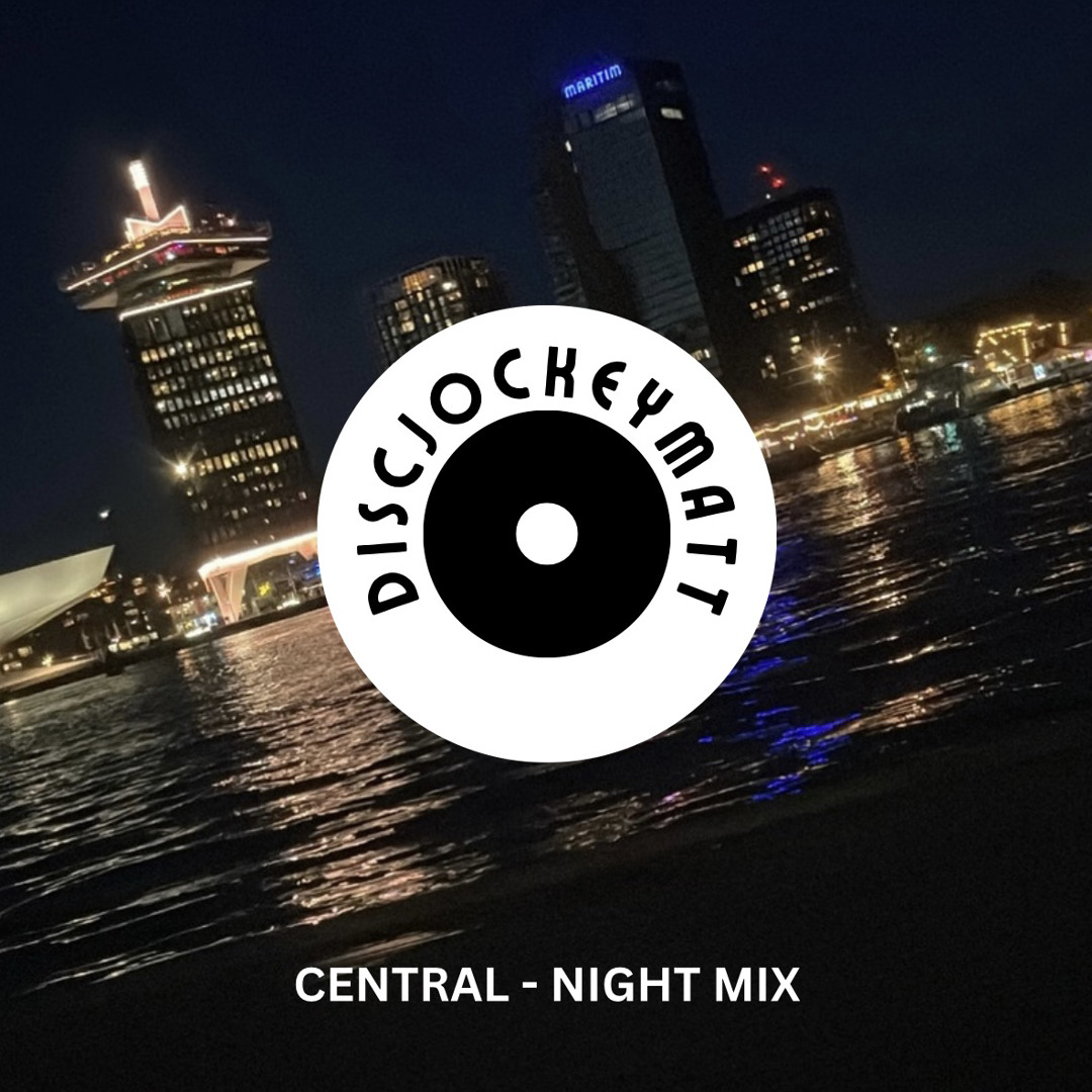 Stream CENTRAL - NIGHT MIX [FREE D/L] by discjockeymatt | Listen online ...