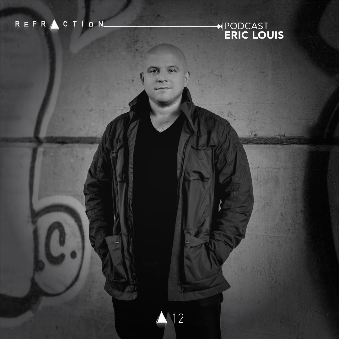 Stream REFRACTION Podcast Series #12 - Eric Louis by REFRACTION RECORDS ...