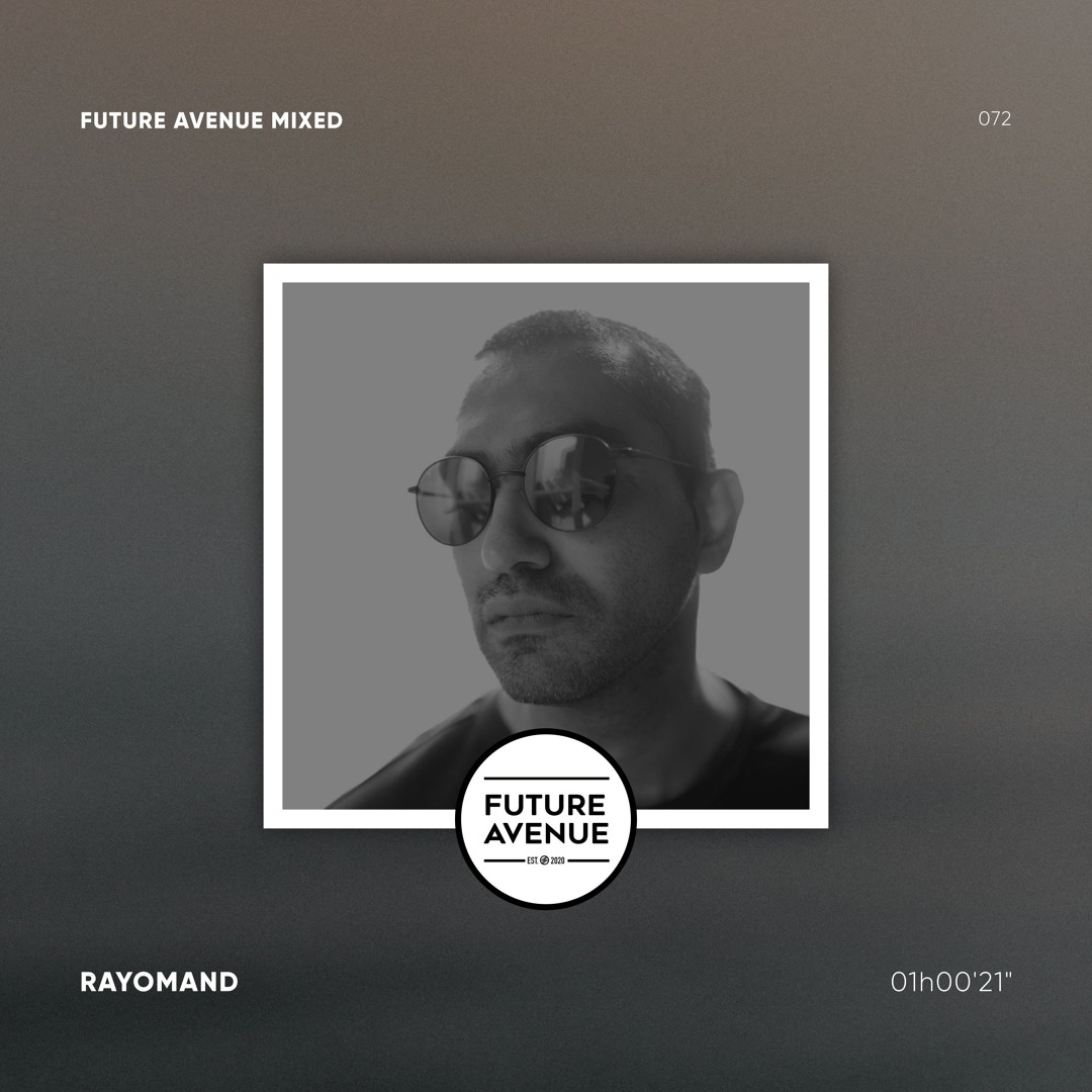 Stream Future Avenue Mixed 072 - Rayomand by Future Avenue | Listen ...