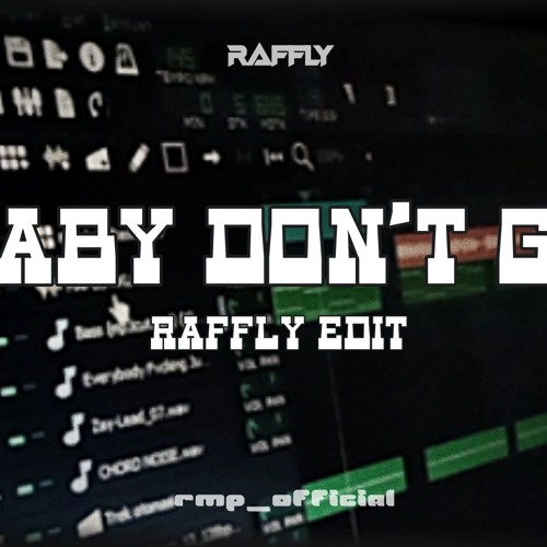 Stream Baby Dont Go (Raffly Edit) by raffly | Listen online for free on SoundCloud