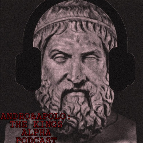 Stream Andro&Apolo: The Kings Alpha Podcast by Andro&Apolo | Listen ...