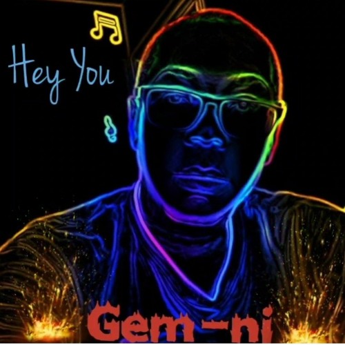 Stream Gemni - Hey You by Gem-Ni | Listen online for free on SoundCloud