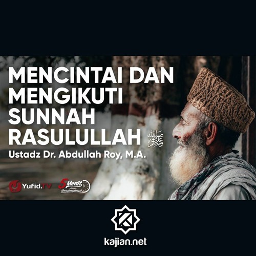 Stream Mencintai dan Mengikuti Sunnah Rasulullah - Ustadz Abdullah Roy ...
