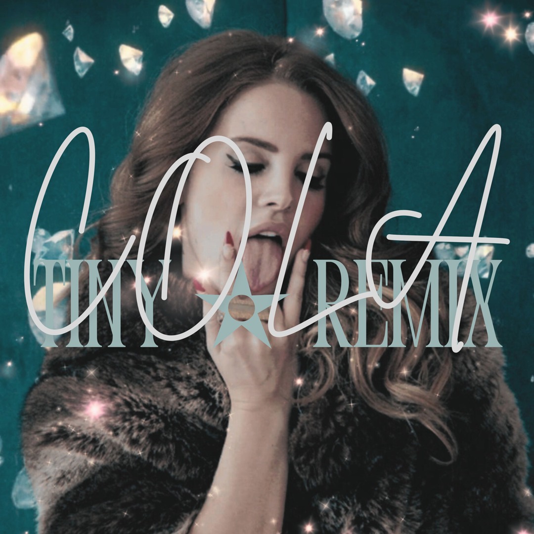 Stream Lana Del Rey - Cola (Tiny Remix) by Tiny | Listen online for ...
