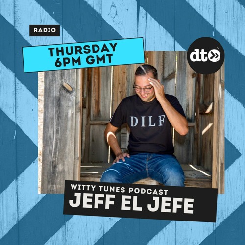 Stream Witty Tunes Podcast #010 with Jeff El Jefe by Data Transmission ...