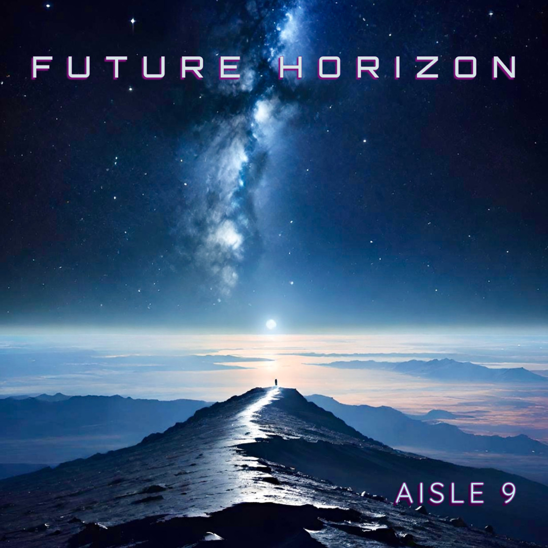Stream Future Horizon by Aisle 9 | Listen online for free on SoundCloud