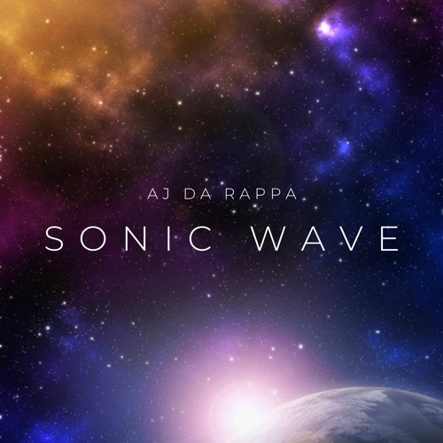 Stream Sonic Wave by AJ Da Rappa | Listen online for free on SoundCloud