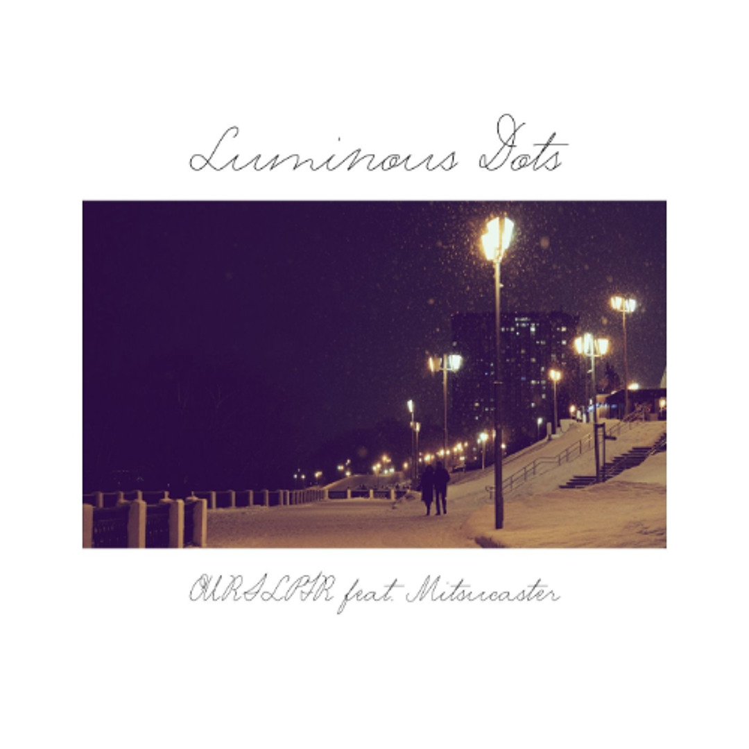 Stream Luminous Dots feat. Mitsucaster by OVRSLPTR | Listen online for ...