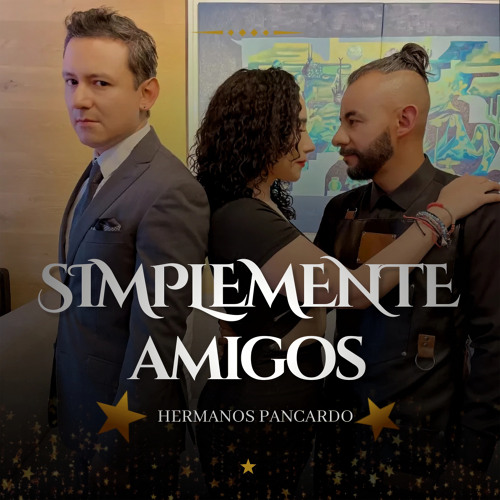 Stream Hermanos Pancardo - Simplemente Amigos (cover) by Hermanos Pancardo | Listen online for ...