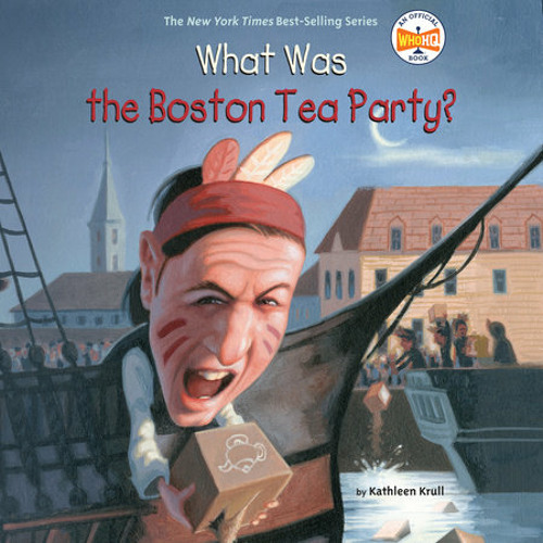 Stream What Was the Boston Tea Party? by Kathleen Krull, Who HQ, read ...