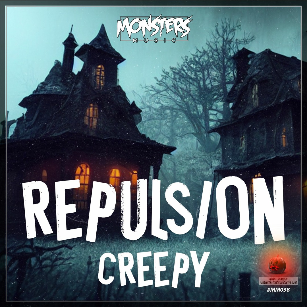 Stream Repulsion - Creepy (OUT NOW) by MONSTERS / MONSTERS MUSIC ...