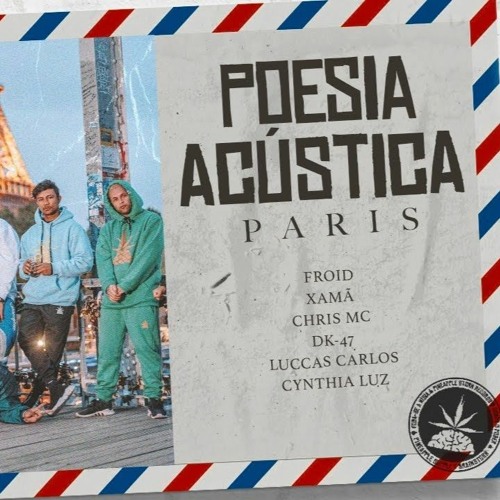 Stream Poesia Acústica Paris Luccas Carlos Dk47 Xamã Chris