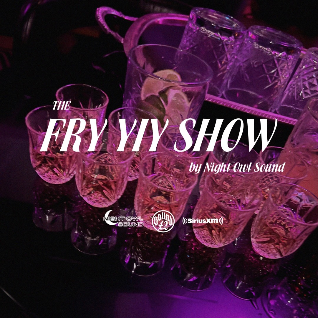 Stream THE FRY YIY SHOW EP 69 R1 by Night Owl Sound | Listen online for ...