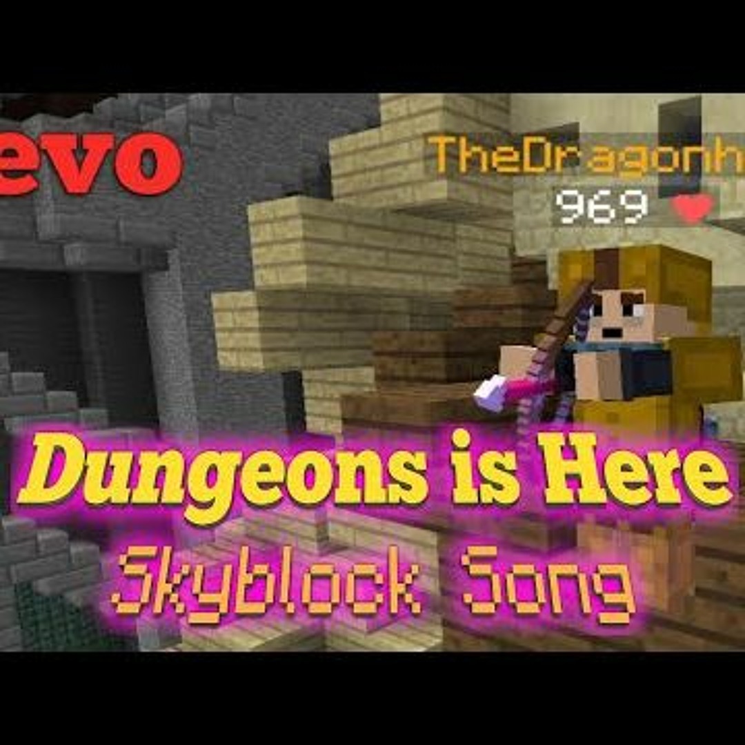 Stream Dungeons Is Here - Hypixel Skyblock Original Song by Not Real Dragonhanx | Listen online ...