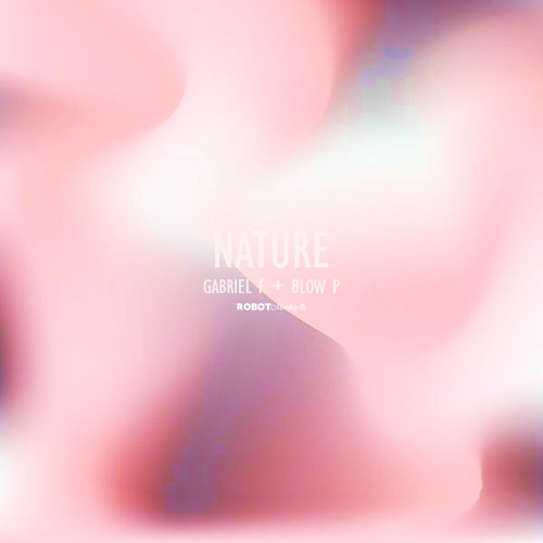 Stream Nature by Gabriel F | Listen online for free on SoundCloud
