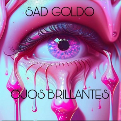 Stream Sad Goldo - ojos brillantes by SAD GOLDO | Listen online for ...