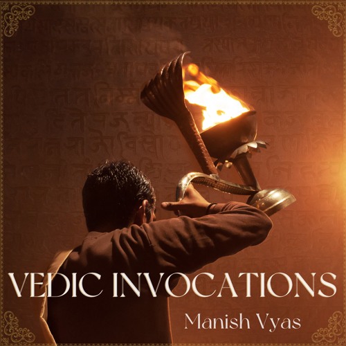Stream Manish Vyas | Listen to Vedic Invocations playlist online for ...