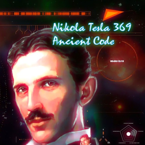 Stream Nikola Tesla 369 Ancient Code by Biosfera Relax | Listen online ...
