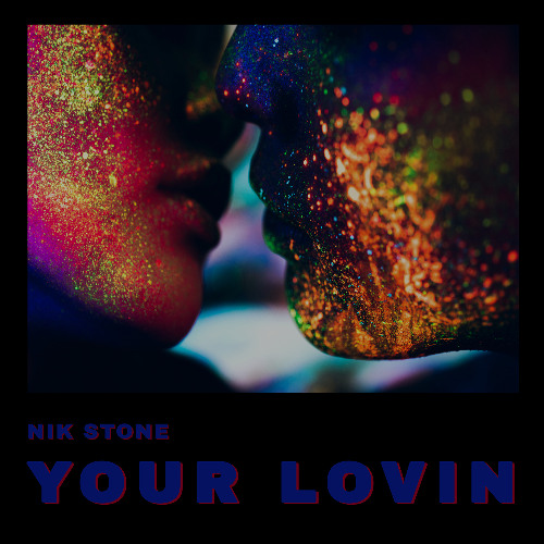 Stream Your Lovin by Nik Stone | Listen online for free on SoundCloud