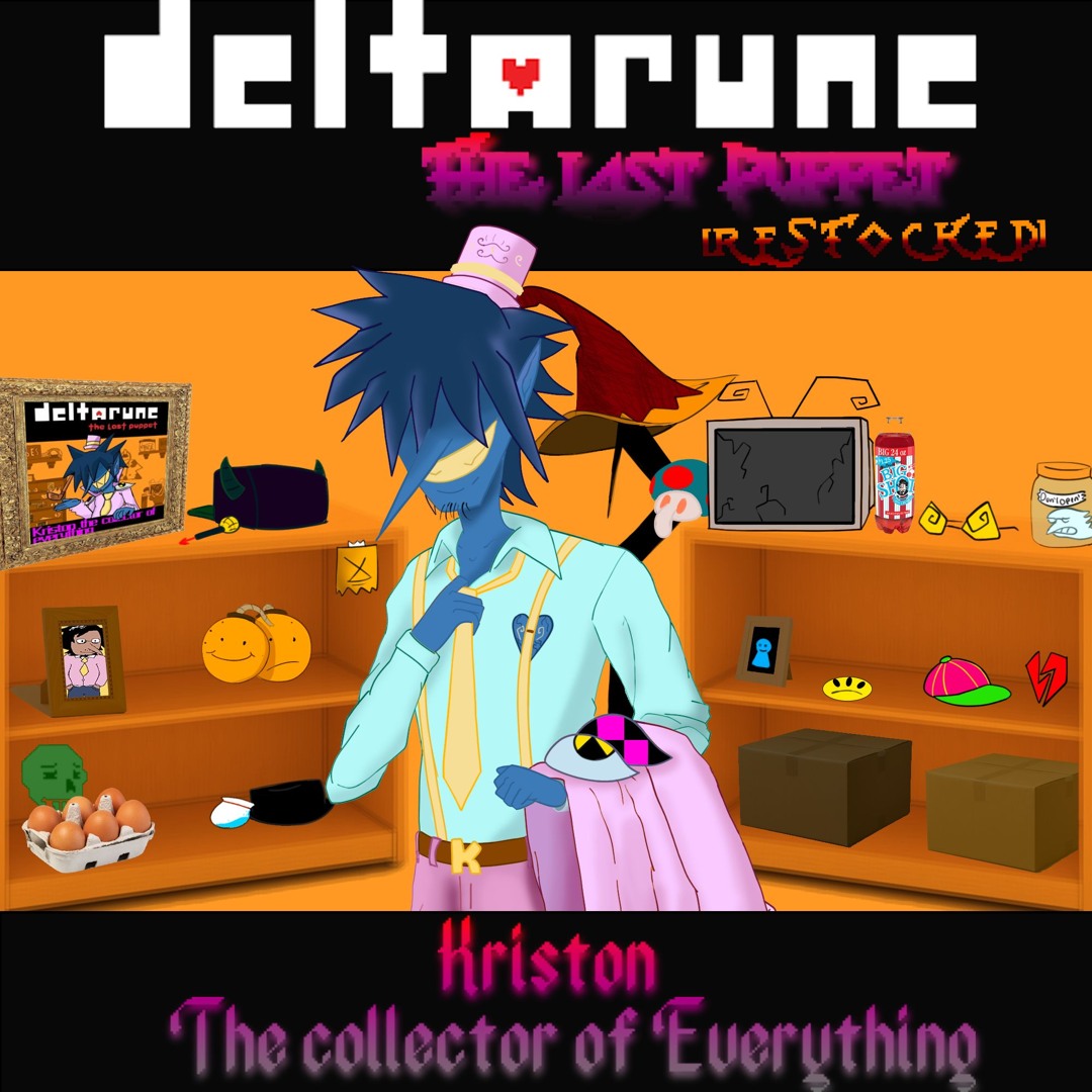 Stream Kriston - The collector of Everything. - [Deltarune; The Last ...