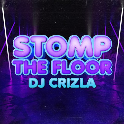 Stream DJ Crizla - Stomp The Floor (Single) by DJ Crizla | Listen ...