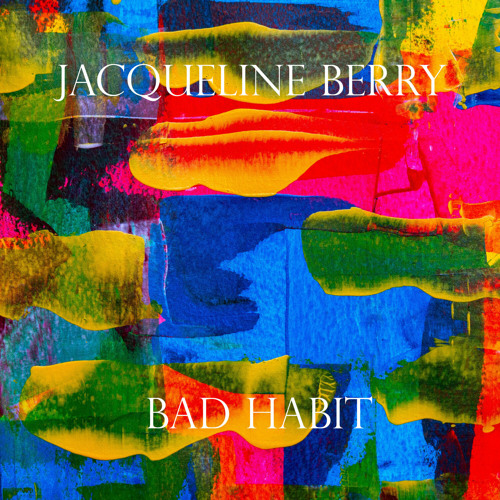 Stream Jacqueline Berry - Bad Habit by Jacqueline Berry | Listen online ...