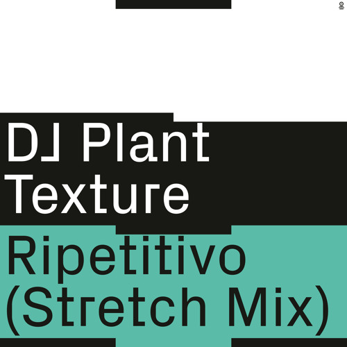 Stream Ripetitivo (Stretch Mix) by DJ Plant Texture | Listen online for ...