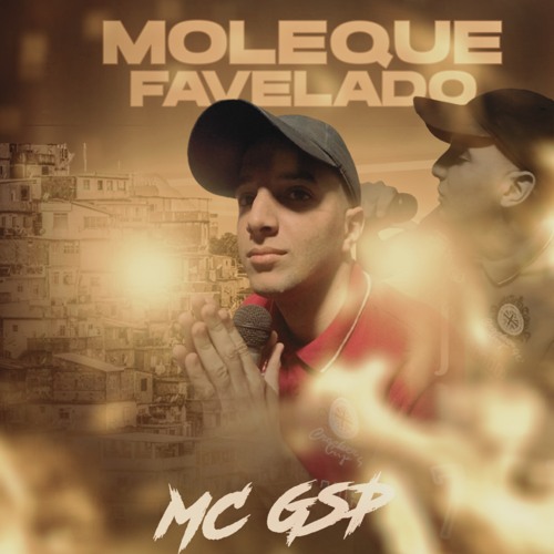 Stream Moleque Favelado by MC GSP | Listen online for free on SoundCloud