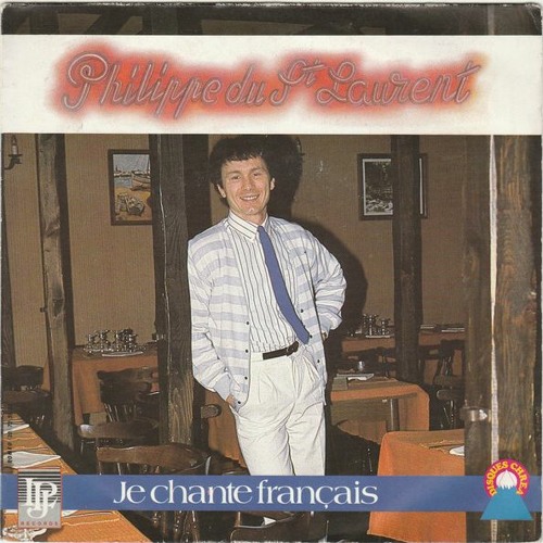 Stream PHILIPPE DU SAINT LAURENT - JE CHANTE FRANCAIS by Ringard ...