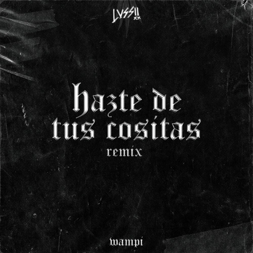 Stream Hazte de tus Cositas (LVSS!! Remix) by LVSS!! | Listen online ...