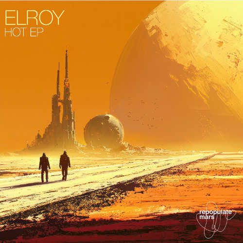 Elroy - Hot [REPOPULATE MARS]