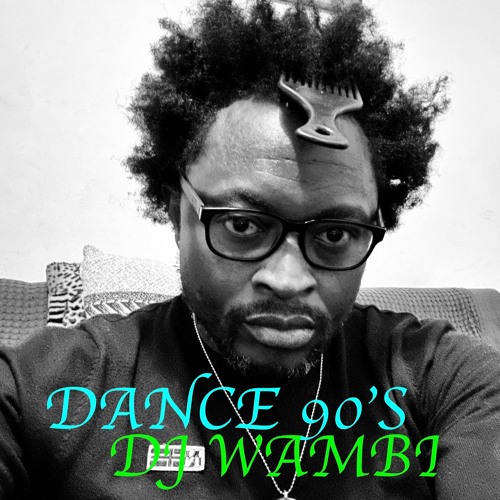 Stream DANCE 90'S EARLY_2024_DJ WAMBI by DJ WAMBI | Listen online for ...