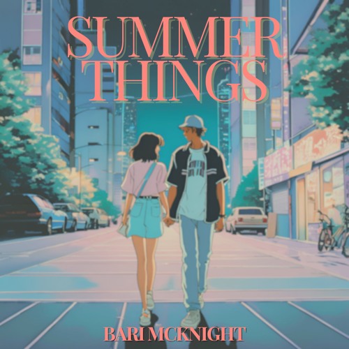Stream SUMMER THINGS by Bari Mcknight | Listen online for free on ...