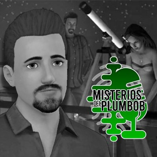 Stream Un Viajante En El Tiempo Misterios Del Plumbob EP 5 Juan Tenorio by Grumpy Mandy | Listen ...