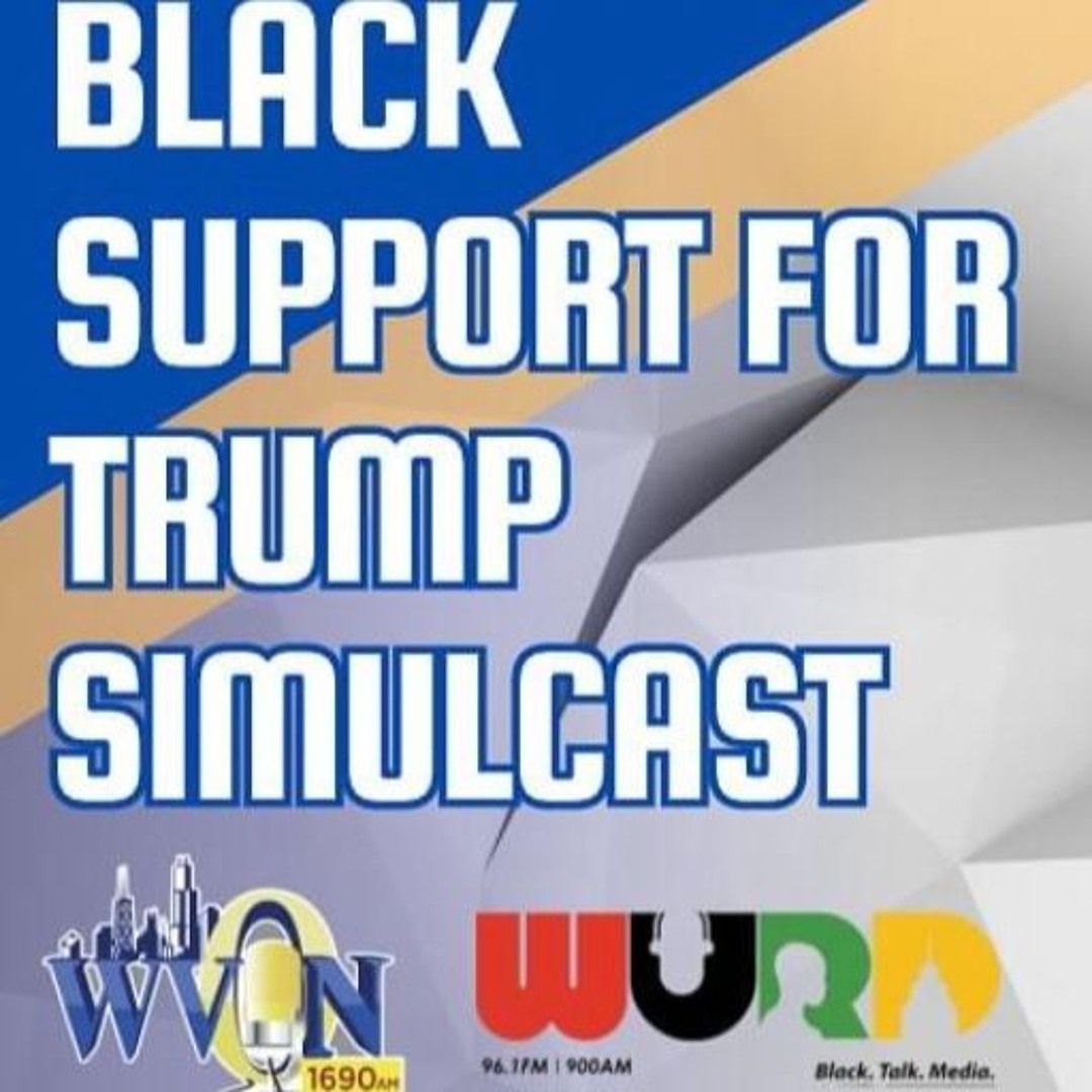 Stream WVON AND WURD Simulcast Black Support For Trump by WVON 1690AM ...