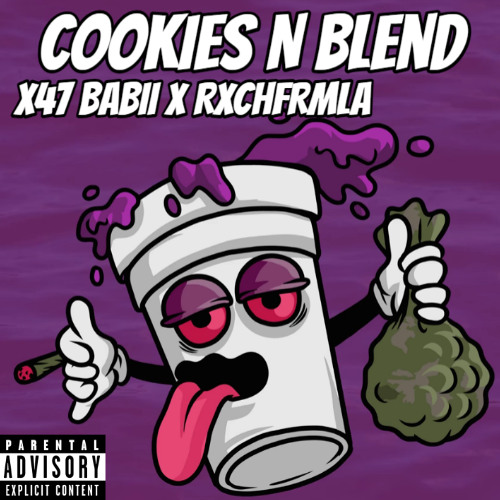 Stream X47 Babii x Rxchkfrmla Cookies N Blend by X47 Babii | Listen ...