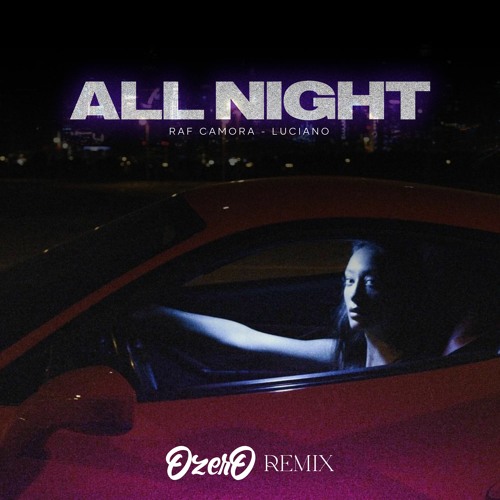 Stream RAF Camora feat. Luciano – All Night (OzerO Remix) by OzerO ...