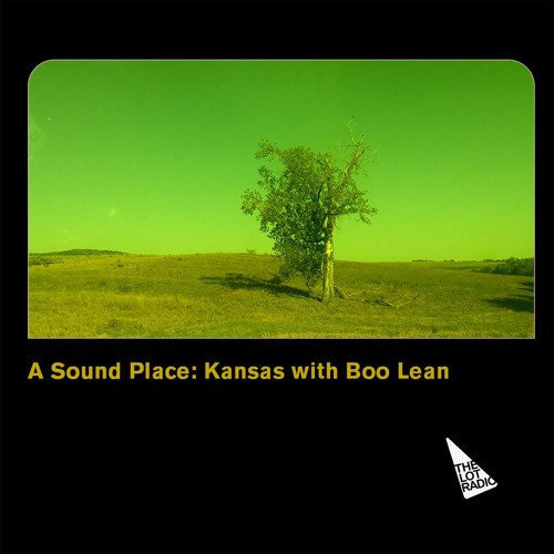 Stream A Sound Place: Kansas with Boo Lean - Jan 31, 2022 on The Lot ...