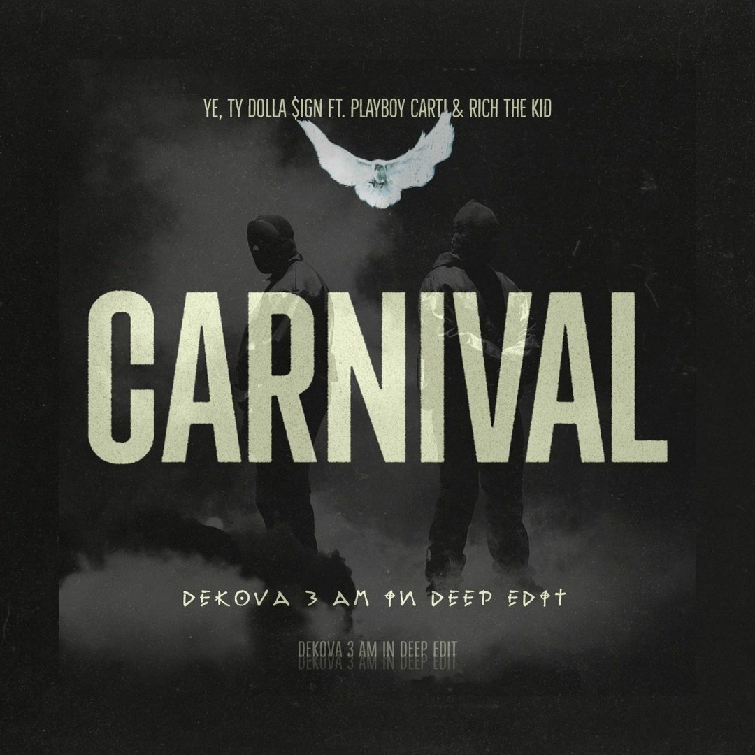 Stream Kanye West (Ye) - Carnival (Dekova 3AM In Deep Edit) by DEKOVA ...