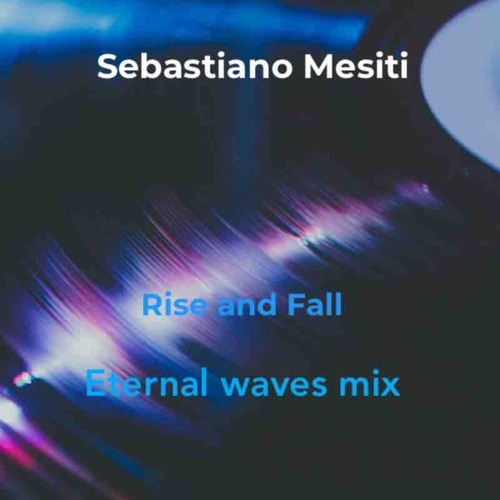 Stream Rise and Fall (eternal waves mix) by Sebastiano Mesiti | Listen ...