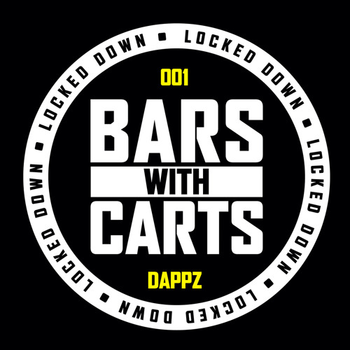 Stream Bars With Carts - Locked Down: 001 - Dappz by DJ Cartier ...