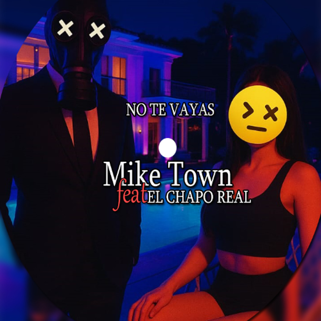 Stream Mike town Feat El Chapo Real - No te vayas mas (Original Mix) by ...