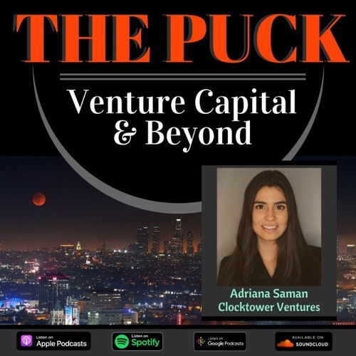 Stream episode Episode 37: Adriana Saman of Clocktower Ventures by The Puck: Venture Capital ...