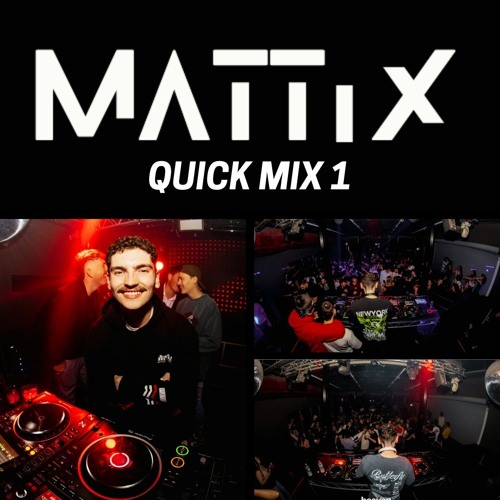 Stream MATTIX || QUICK MIX || VOL 1 by MATTIX (Mashups & Mixes ...