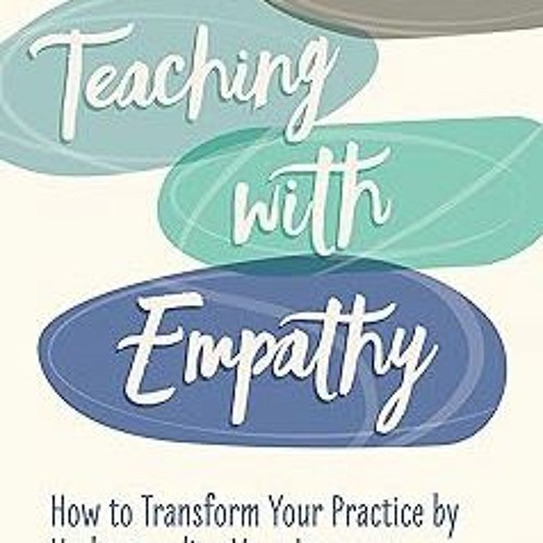 Stream +Read-Full( Teaching with Empathy: How to Transform Your ... Stream +Read-Full( Teaching with Empathy: How to Transform Your ...