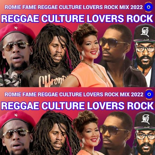 Stream REGGAE CULTURE LOVERS ROCK MIX 2022 feat CHRONIXX, JAH CURE ...