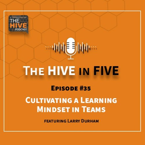 Stream Cultivating a Learning Mindset in Teams by The HIVE Podcast | Listen online for free on ...